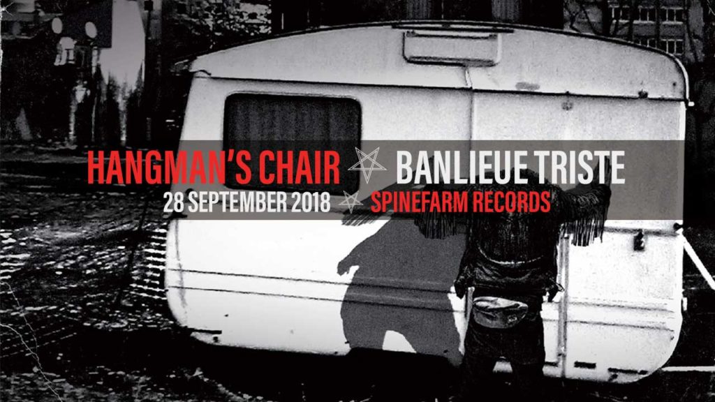 Album Review: HANGMAN'S CHAIR - Banlieue Triste - Antihero Magazine